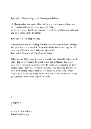 Journal 2 Deontology and Consequentialism 1. Summarize the ma.docx