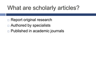 Finding & Using Scholarly Articles | PPT