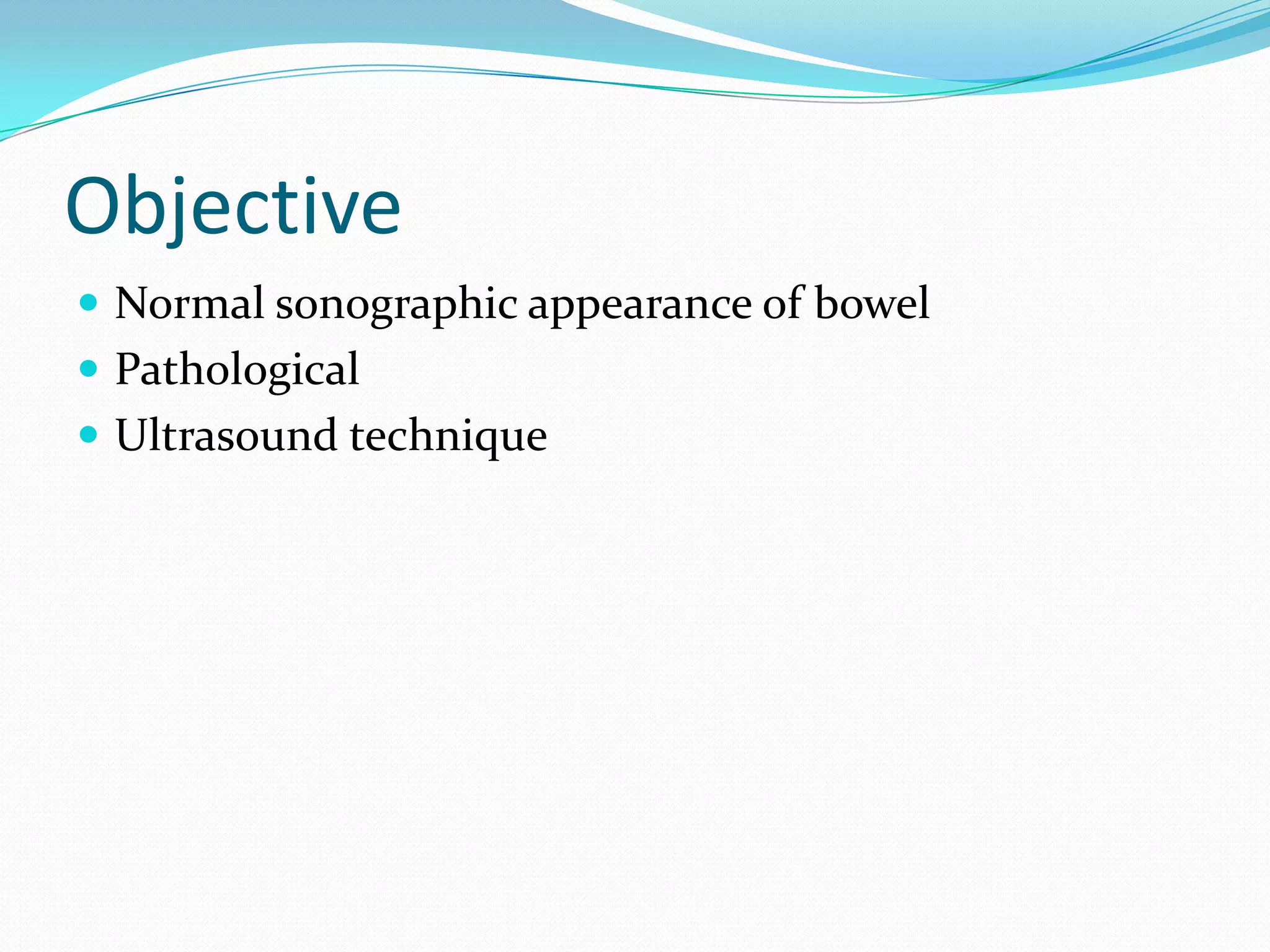 Ultrasound imaging of Bowel pathology | PPTX