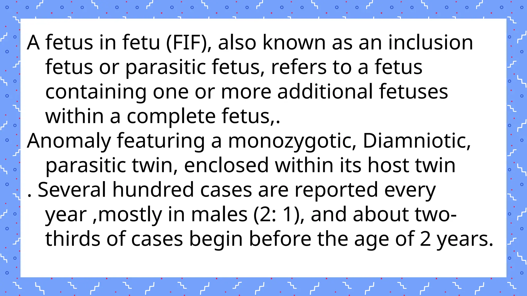 A fetus in fetu (FIF), also known as an inclusion fetus or parasitic ...