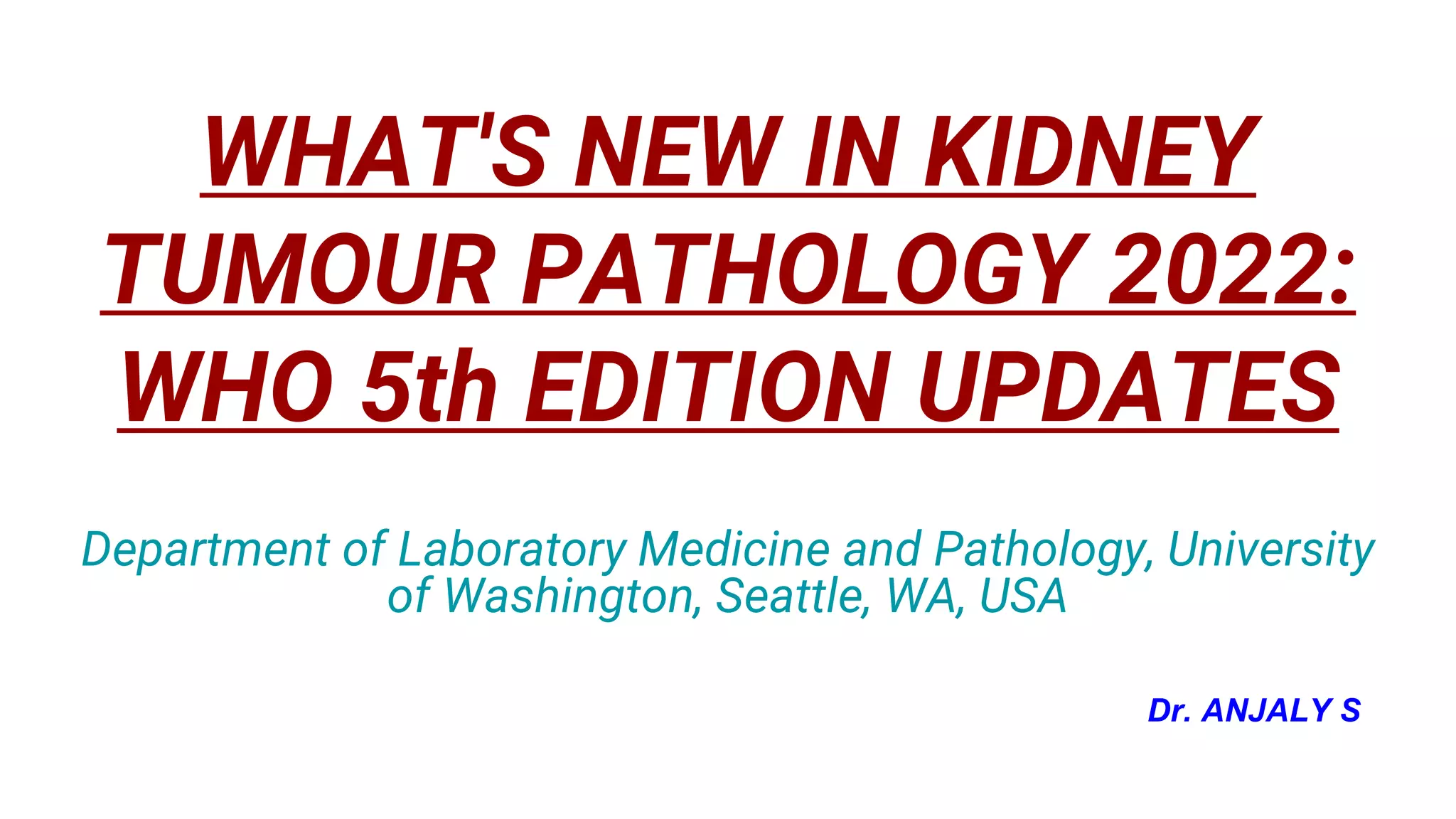 NEW UPDATES IN KIDNEY TUMOR PATHOLOGY: WHO 5th EDITION.pptx