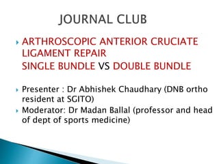 acl arthroscopic reconstruction single bundle vs double bundle | PPT