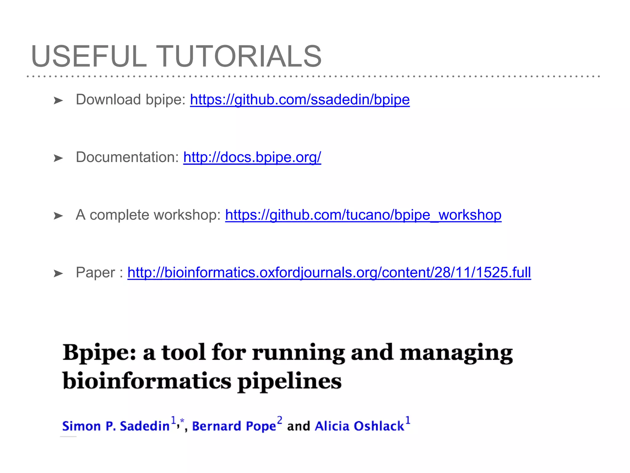 BPIPE: a bioinformatics pipeline framework | PPTX | Operating Systems | Computer Software and ...