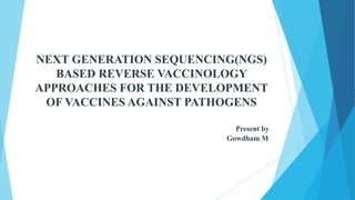 NEXT GENERATION SEQUENCING(NGS) BASED REVERSE VACCINOLOGY APPROACHES ...