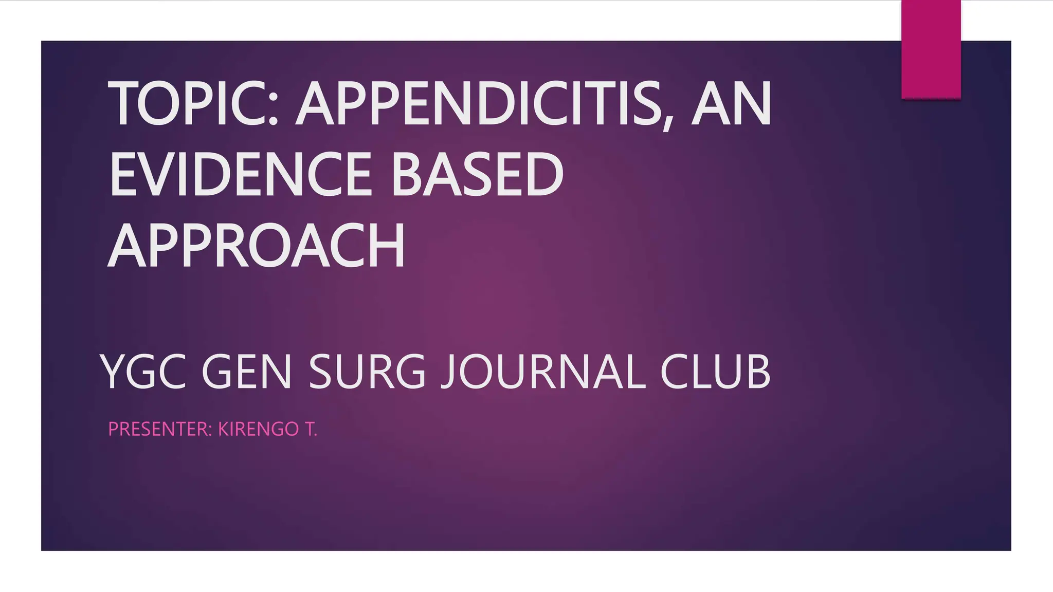 JOURNAL CLUB PRESENTATION - APPENDICITIS AN EVIDENCE BASED APPROACH | PPTX