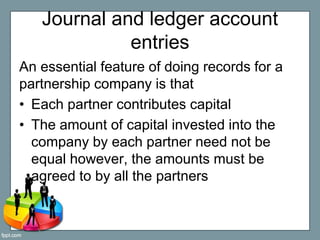 Journal entries for recording capital of partnerships | PPTX