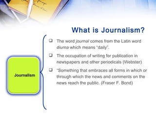Journalism: An Overview | PPT