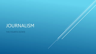 Journalism as the fourth estate in world | PPTX