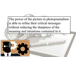 Journalism ppt (The Power Of Picture) | PPTX