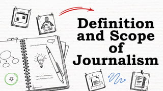 JOURNALISM 5 Quarter 1 Scope of Journalism | PPTX
