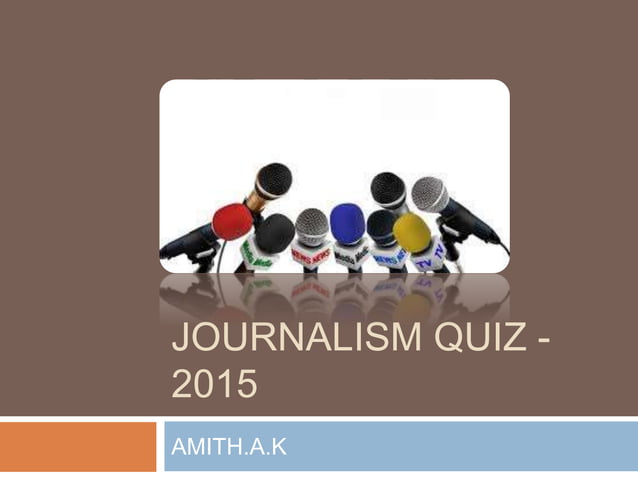Journalism quiz - 2015 | PPTX