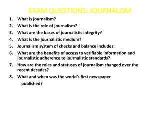 Journalistic principles and ethic questions exam-journalism_(l1) | PPTX