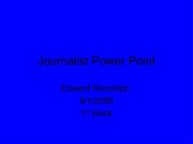 Journalist Power Point | PPT | Television | Entertainment