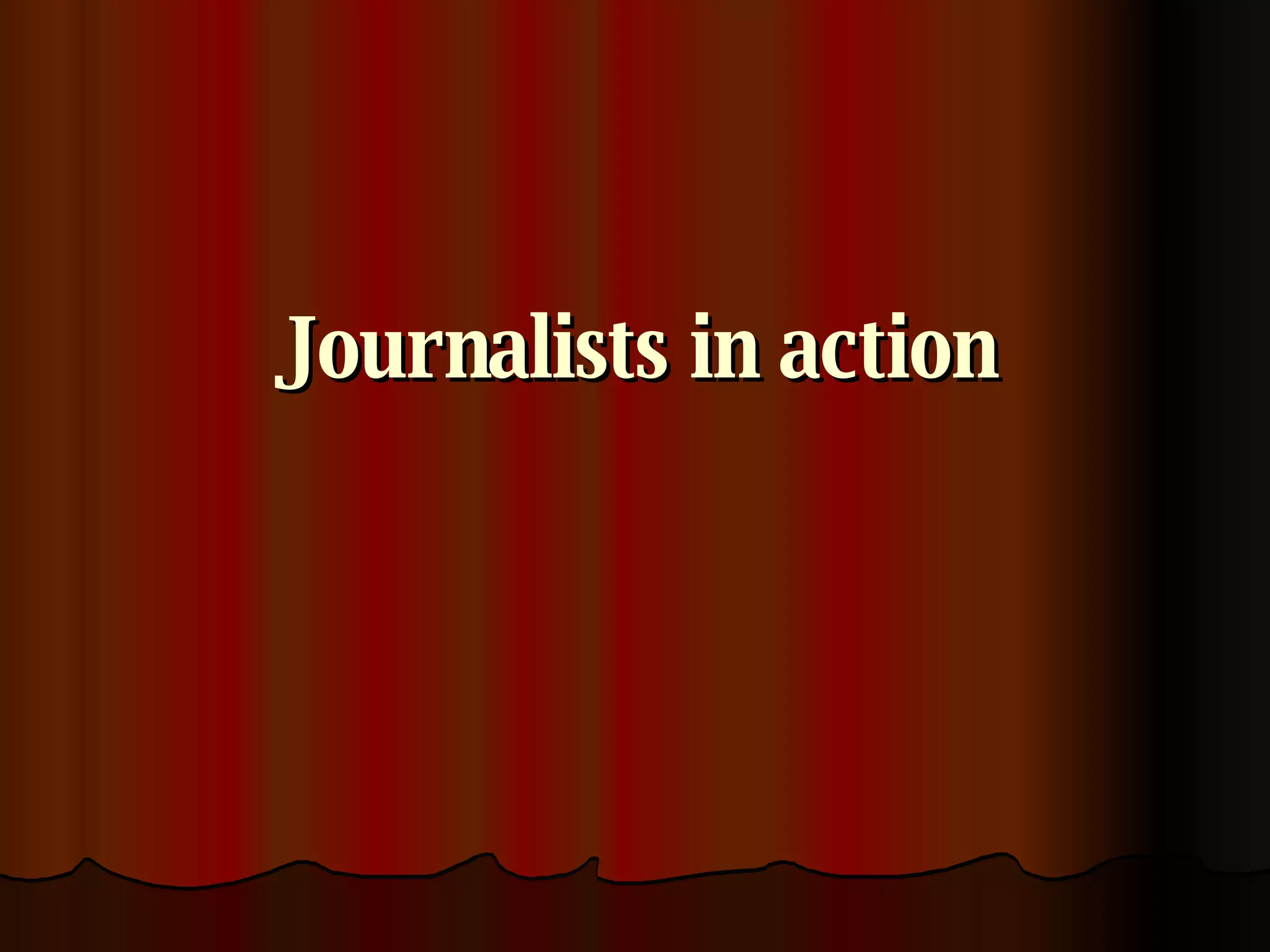 Journalists in action | PPT