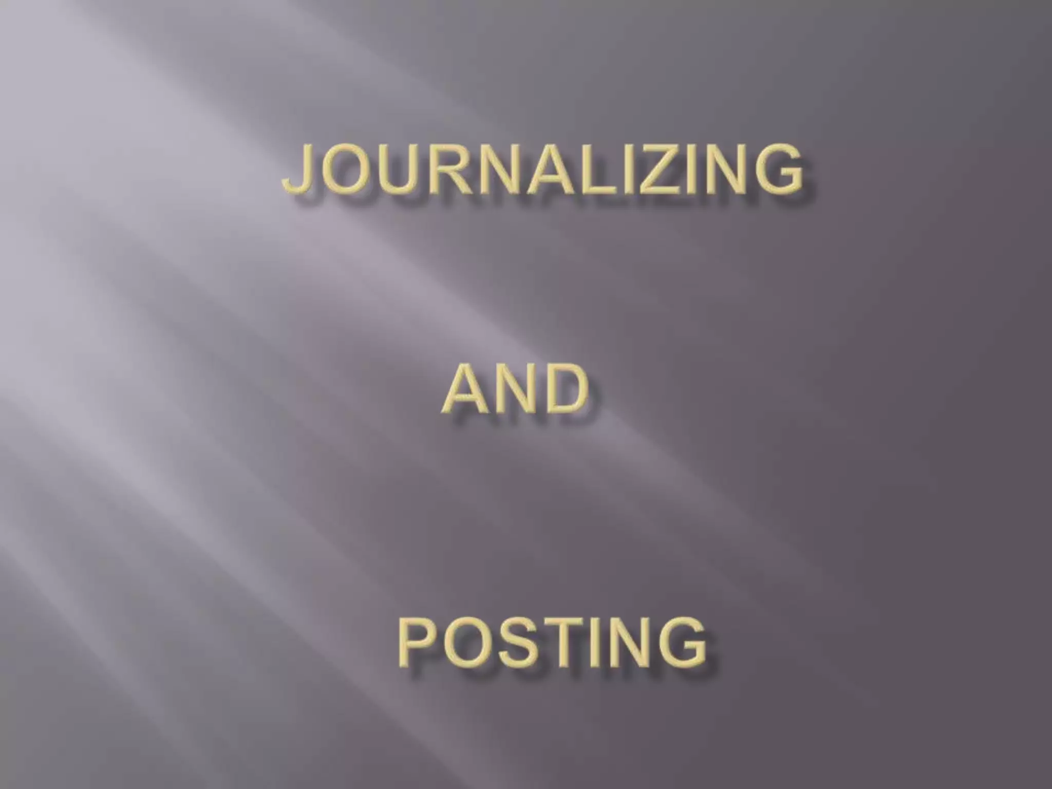Journalizing and posting | PPTX