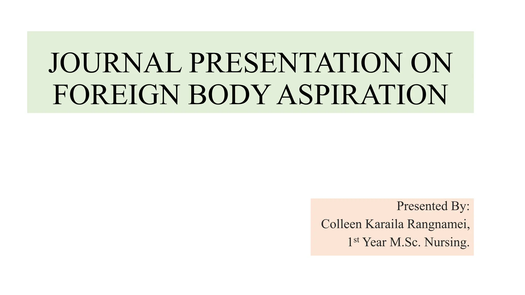 FOREIGN BODY ASPIRATION JOURNAL PRSTN.pptx