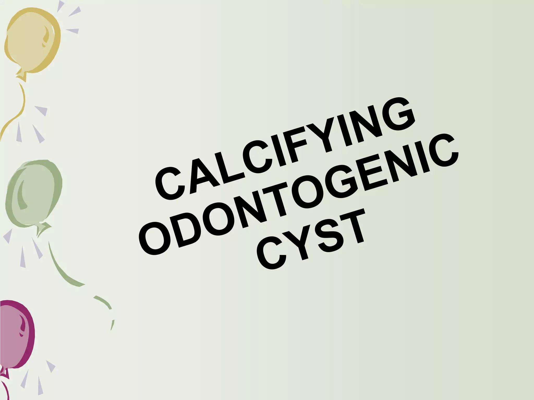 calcifying odontogenic cyst | PPTX