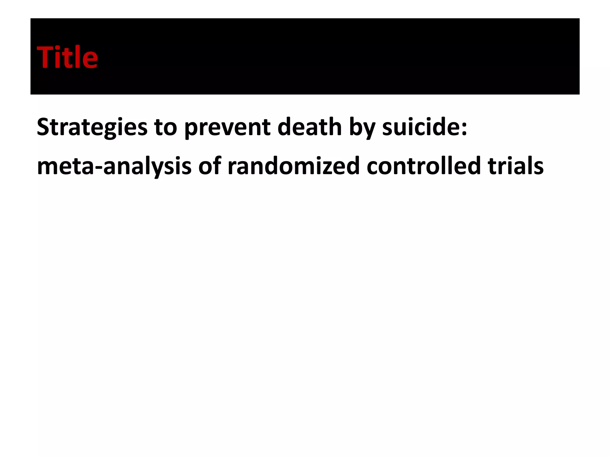 Strategies to prevent death by suicide: meta-analysis of randomized ...