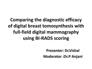 Tomosynthesis vs digital mammography efficacy comparison using birads.pptx | Cancer | Diseases ...