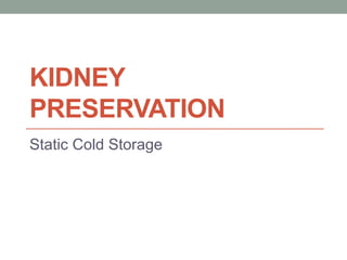 Kidney Preservation: method and trends | PPTX