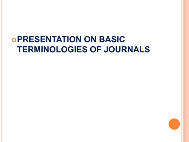 JOURNAL PRESENTATION BASIC TERMINOLOGY'S. | PPT