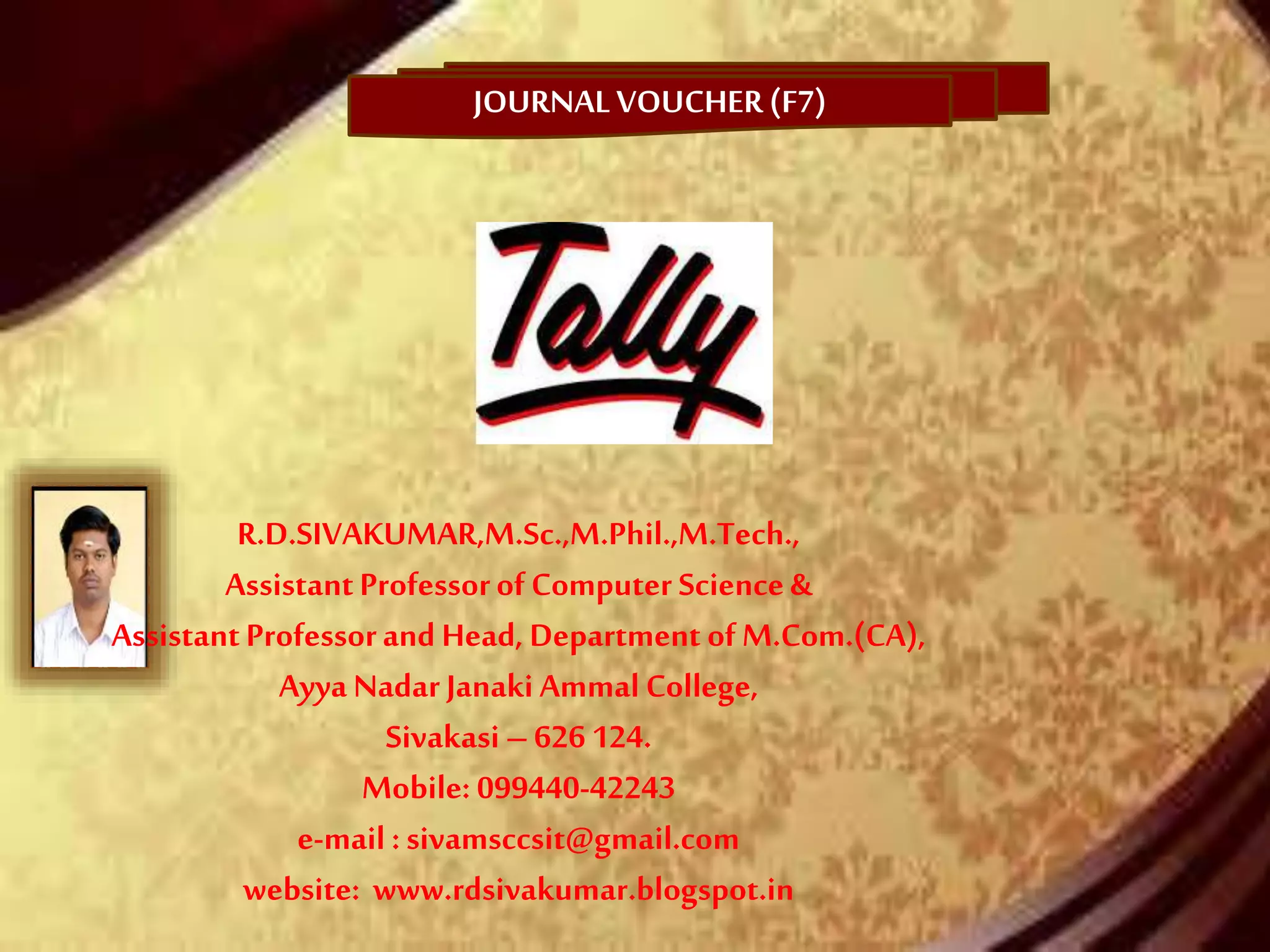 JOURNAL VOUCHER (F7) in Tally - R.D.Sivakumar | PPT