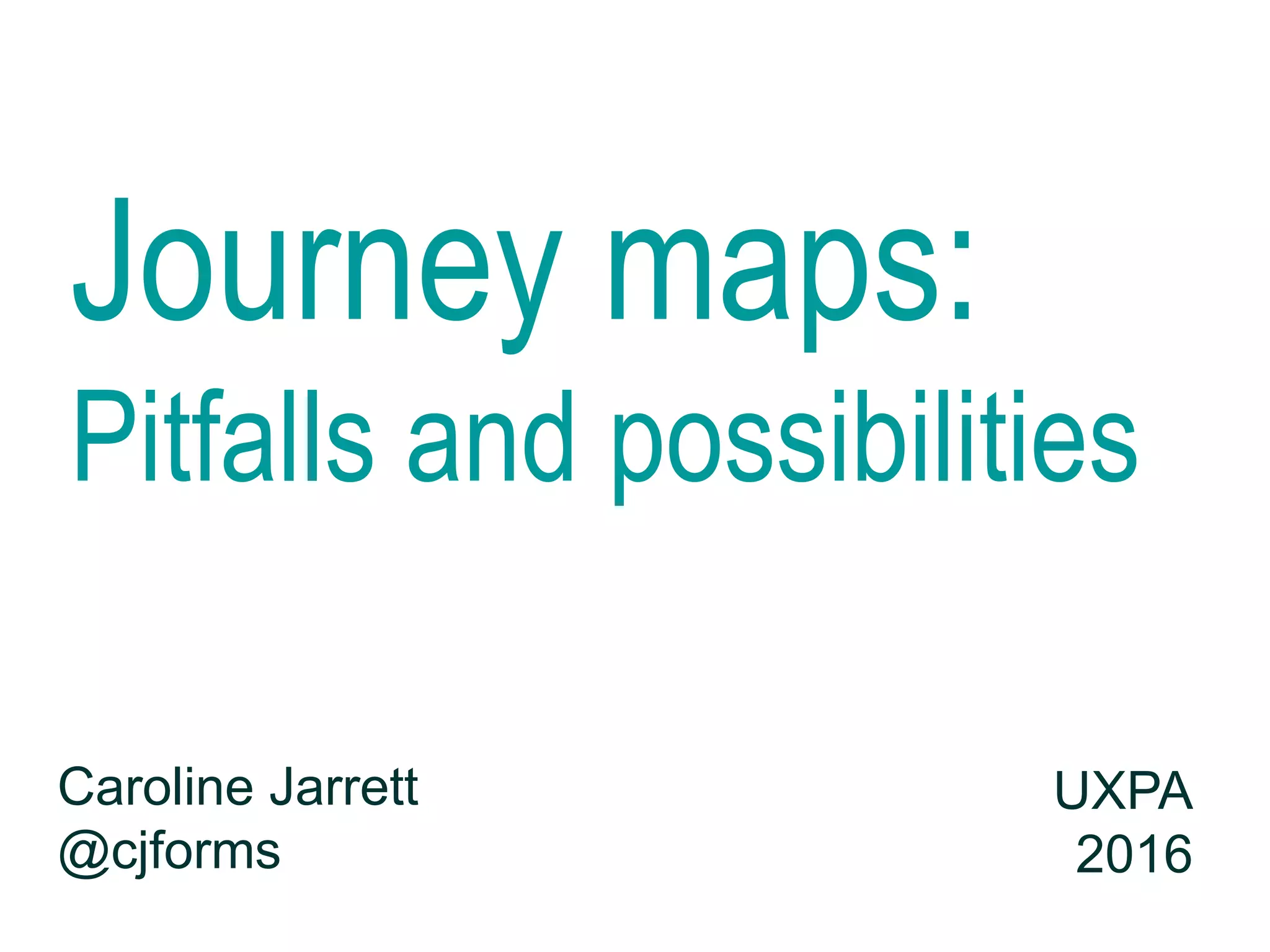 Journey maps: pitfalls and possibilities | PPT