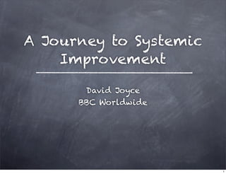 Journey To Systemic Improvement | PPT