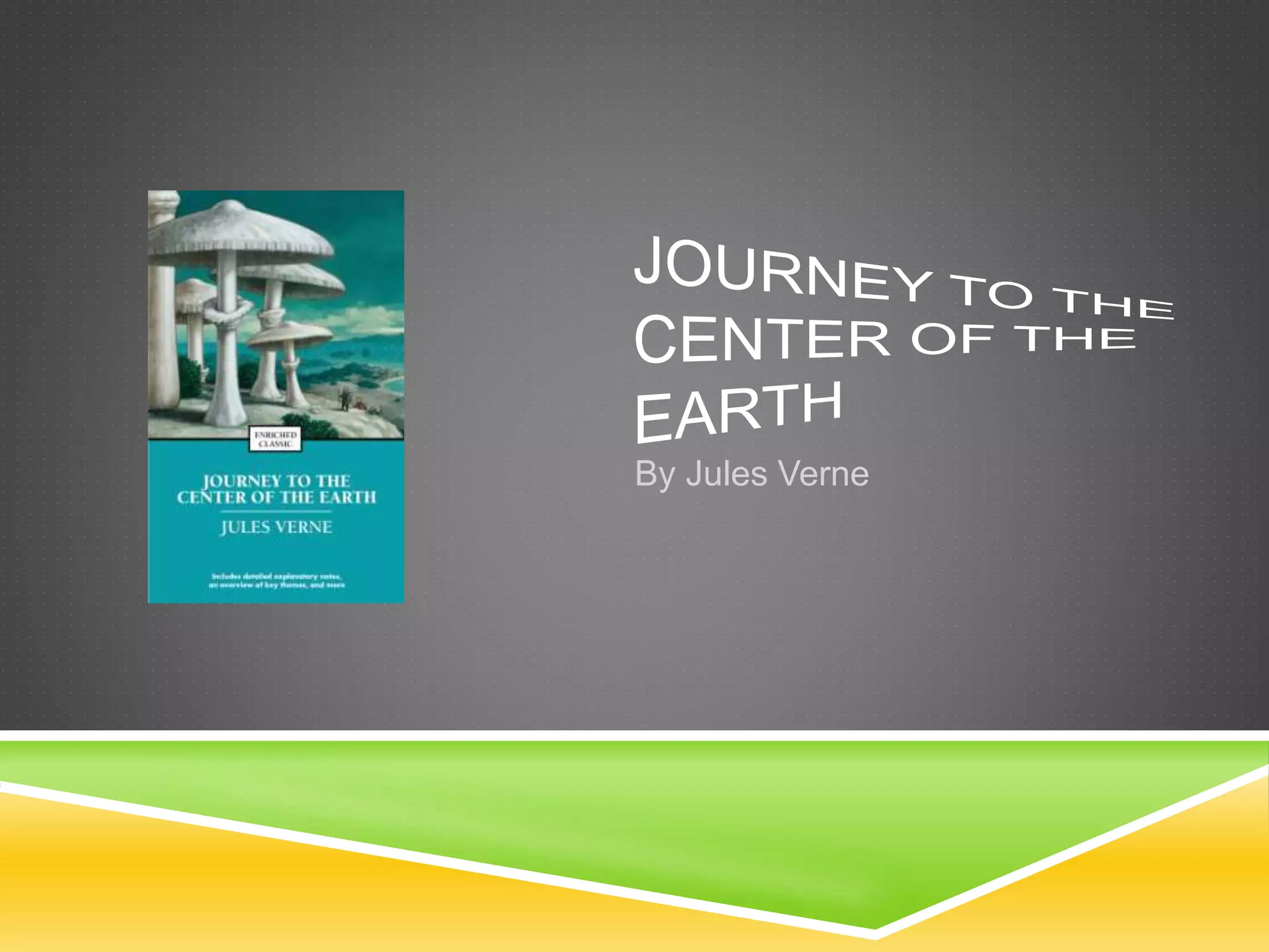 Journey to the center of the Earth | PPTX | Adventure Travel | Travel Type