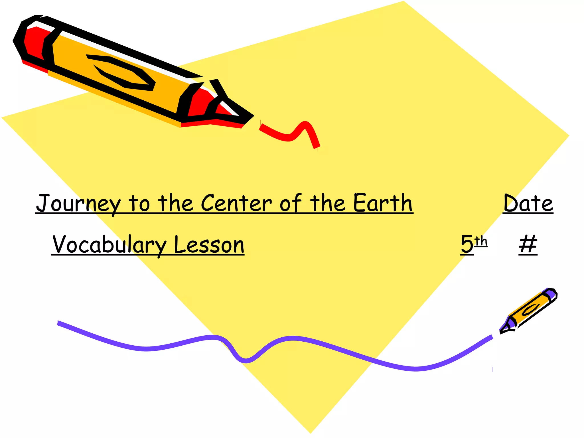 Journey to the center of the earth vocabulary lesson | PPT