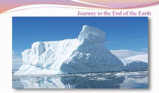 Journey to the end of the earth | PPT