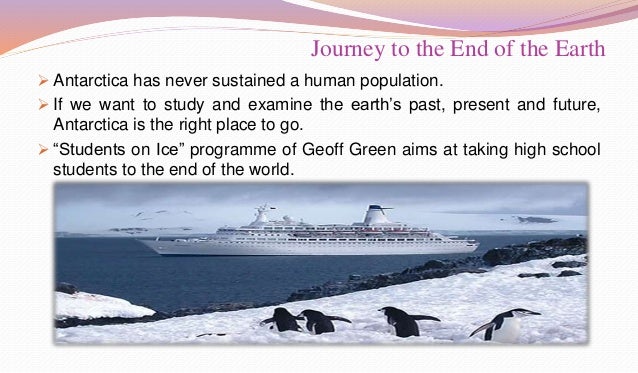 Journey to the end of the earth