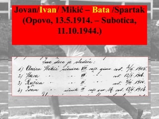 Jovan Mikić Spartak antifašista | PPTX