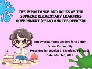 tHE IMPORTANCE AND ROLES OF THE SELG AND IT'S OFFICERS | PPTX