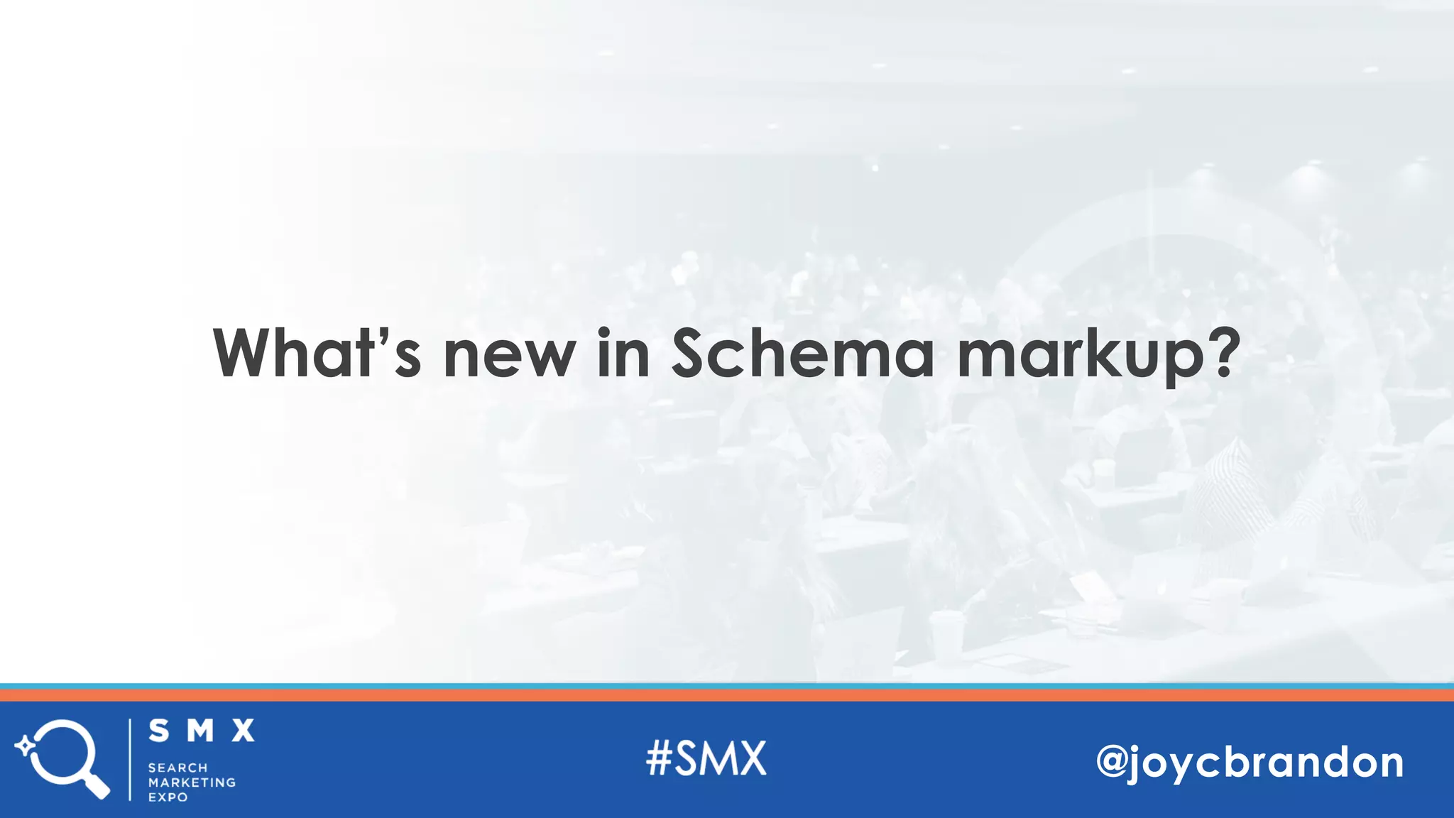 SMX London - What's New in Schema Markup | PPT