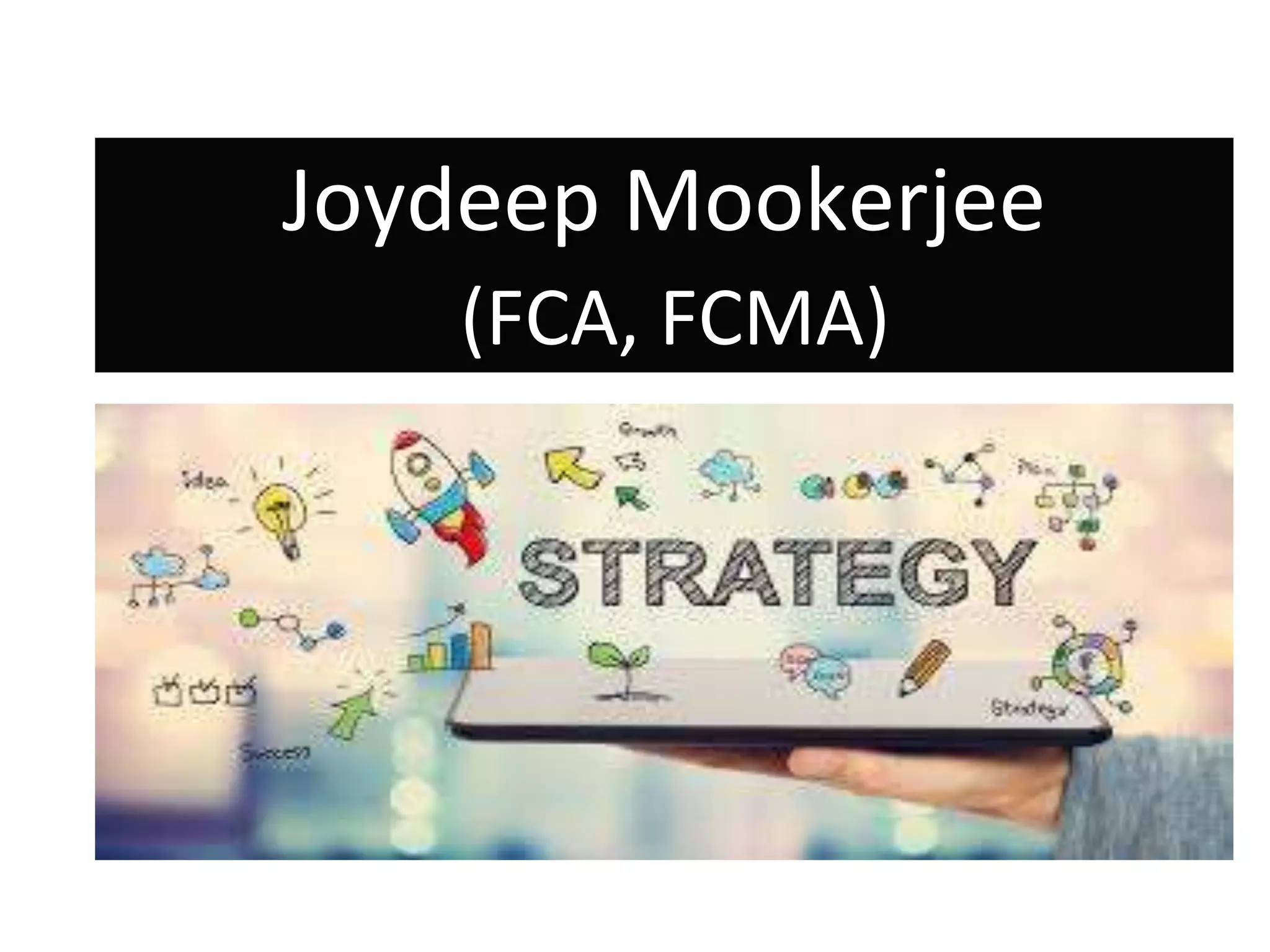 Joydeep Mookerjee FCA FCMA | PPT
