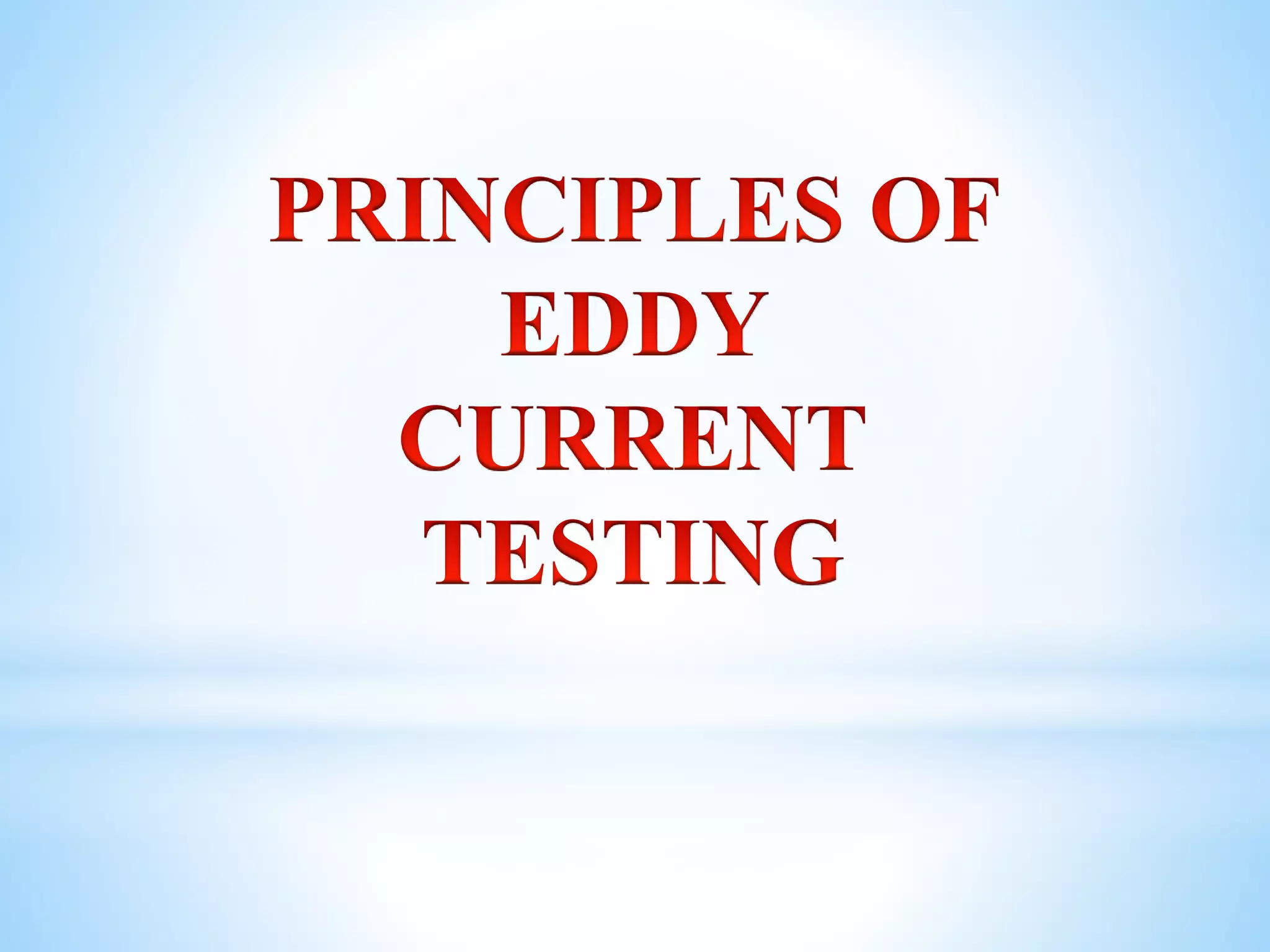 EDDY CURRENT TESTING | PPTX