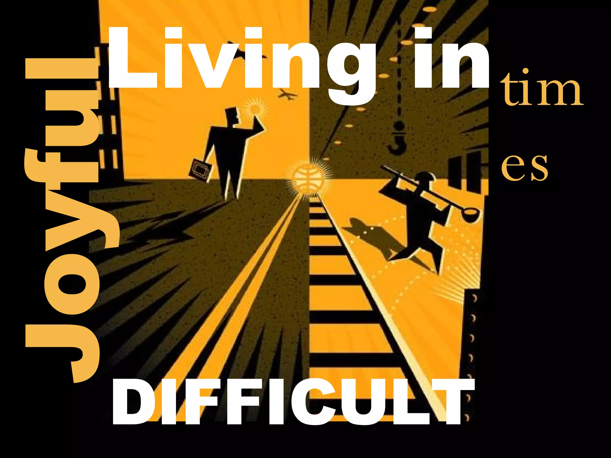 Joyful Living In Difficult Times Pt 1 Gratitude | PPT