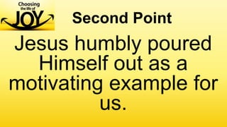 Choosing the Life of Joy_ Joy in Humility | PPTX