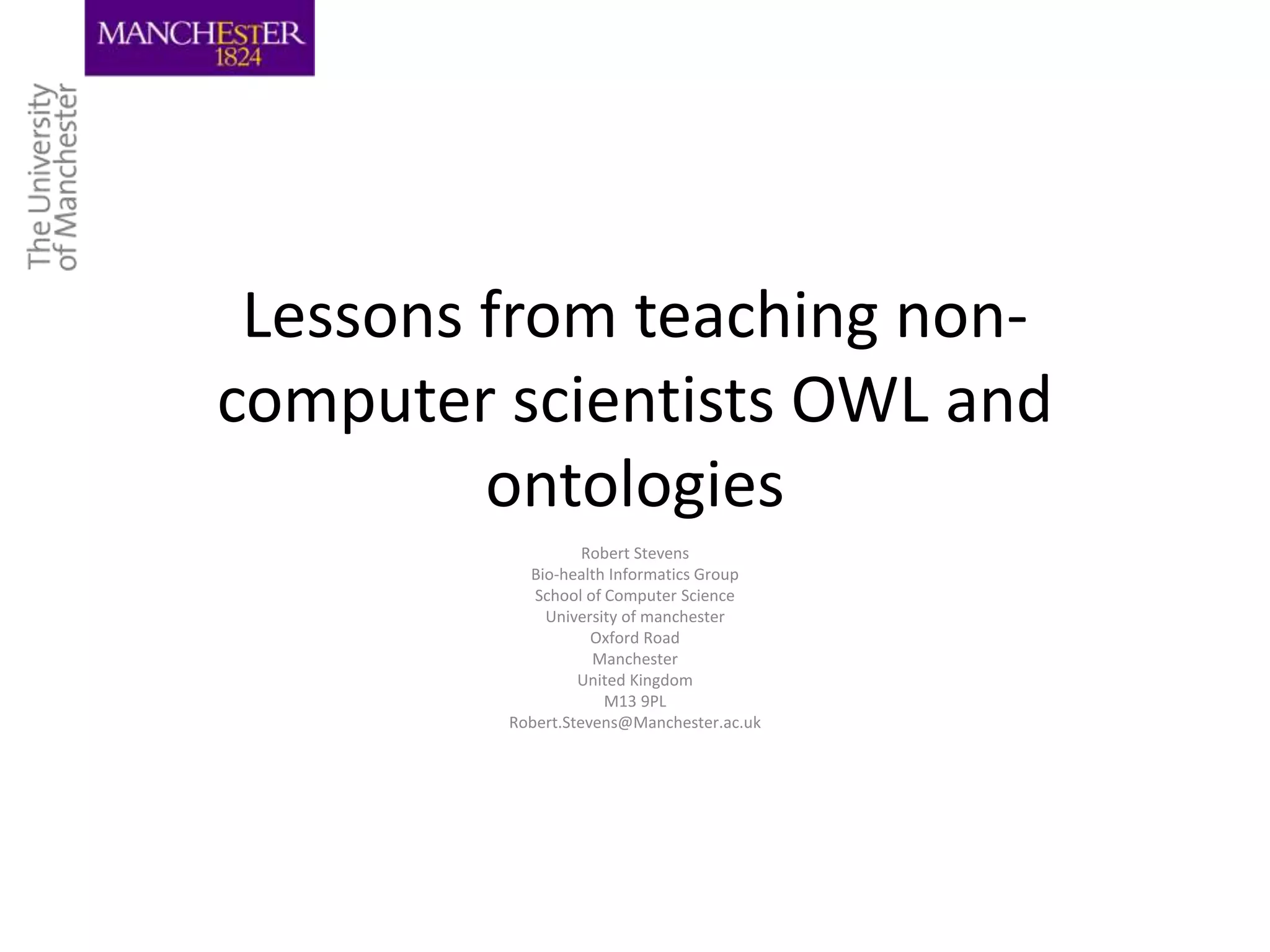 Lessons from teaching non-computer scientists OWL and ontologies | PPTX