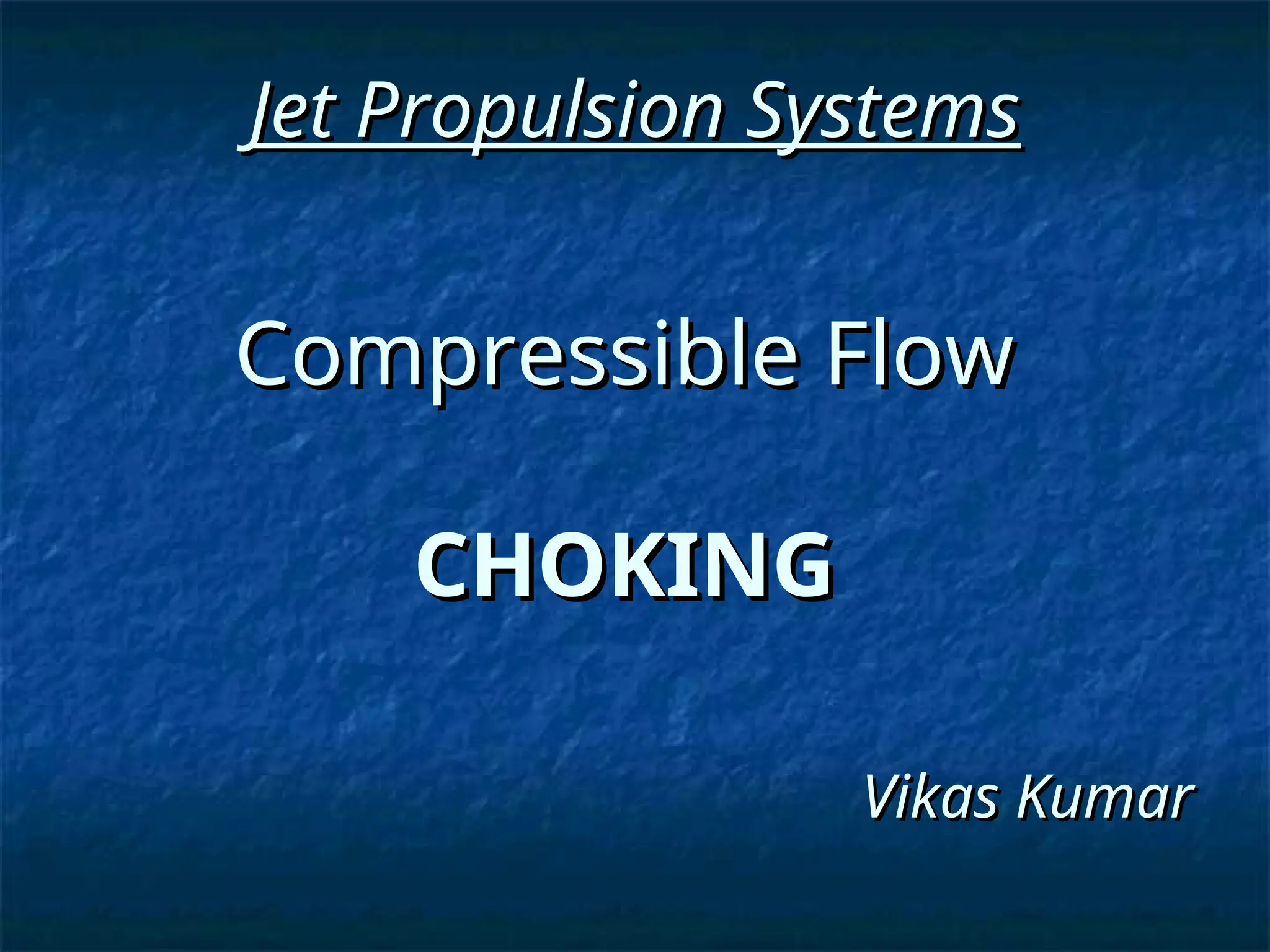 JP_Choked Flow- fluid mechanics-compressible flow | PPT