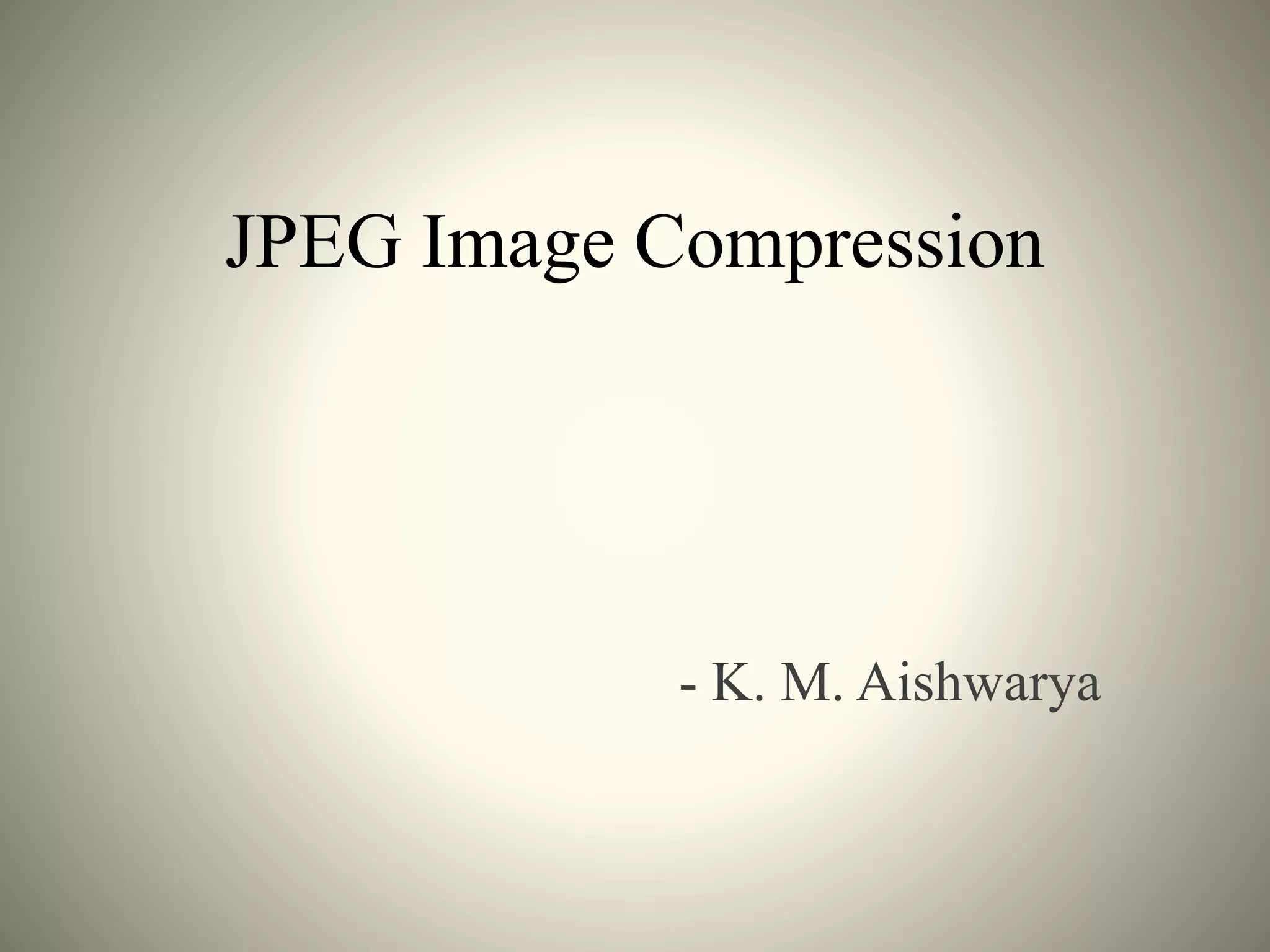 JPEG Image Compression | PPTX