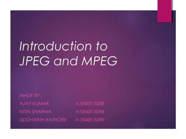 Jpeg and mpeg ppt | PPT
