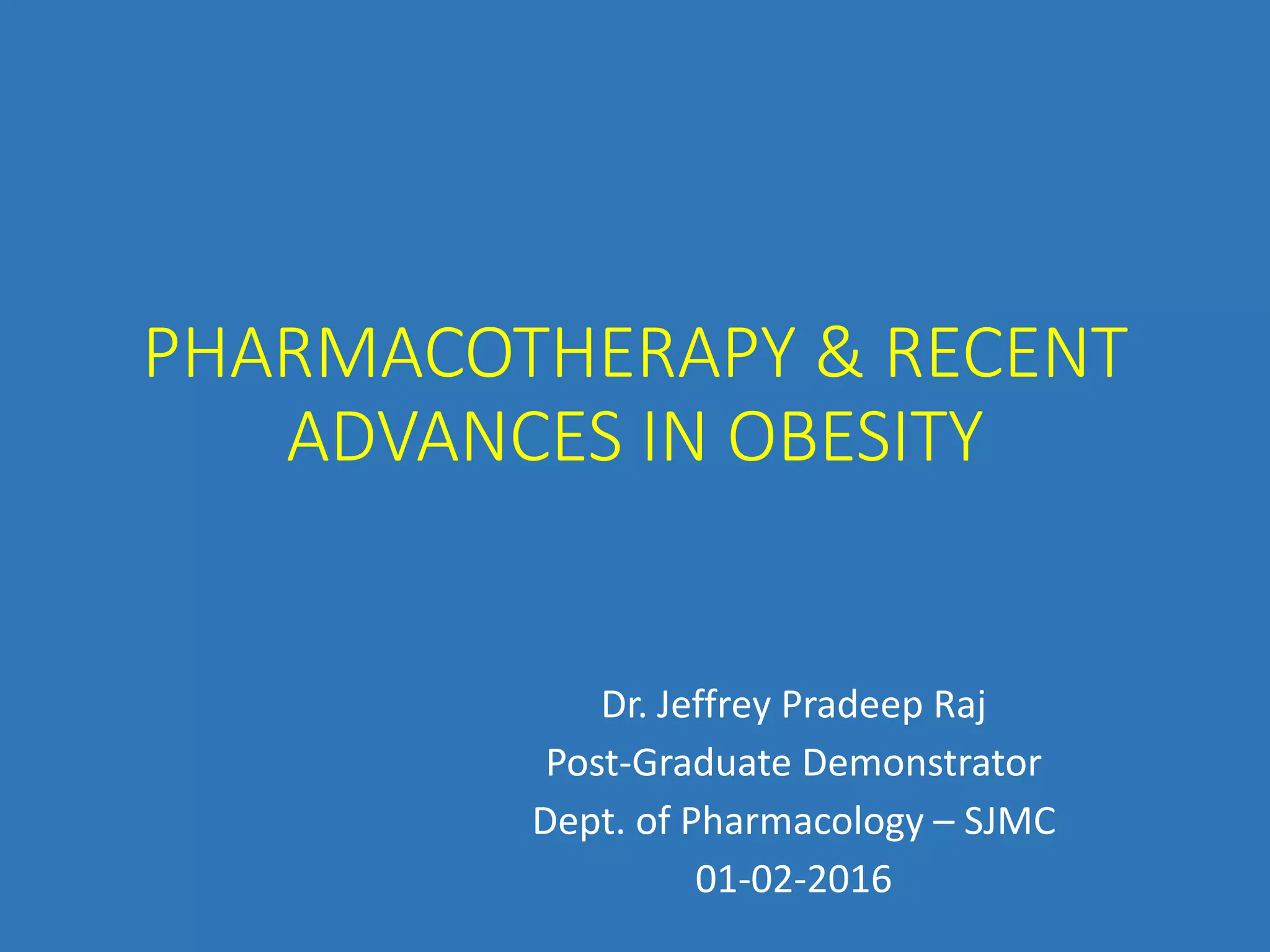 Pharmacotherpy & Recent Advances in Obesity Management | PPTX