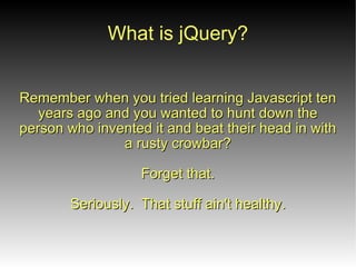 Everything You Need to Know in Order to Start Using jQuery | PPT