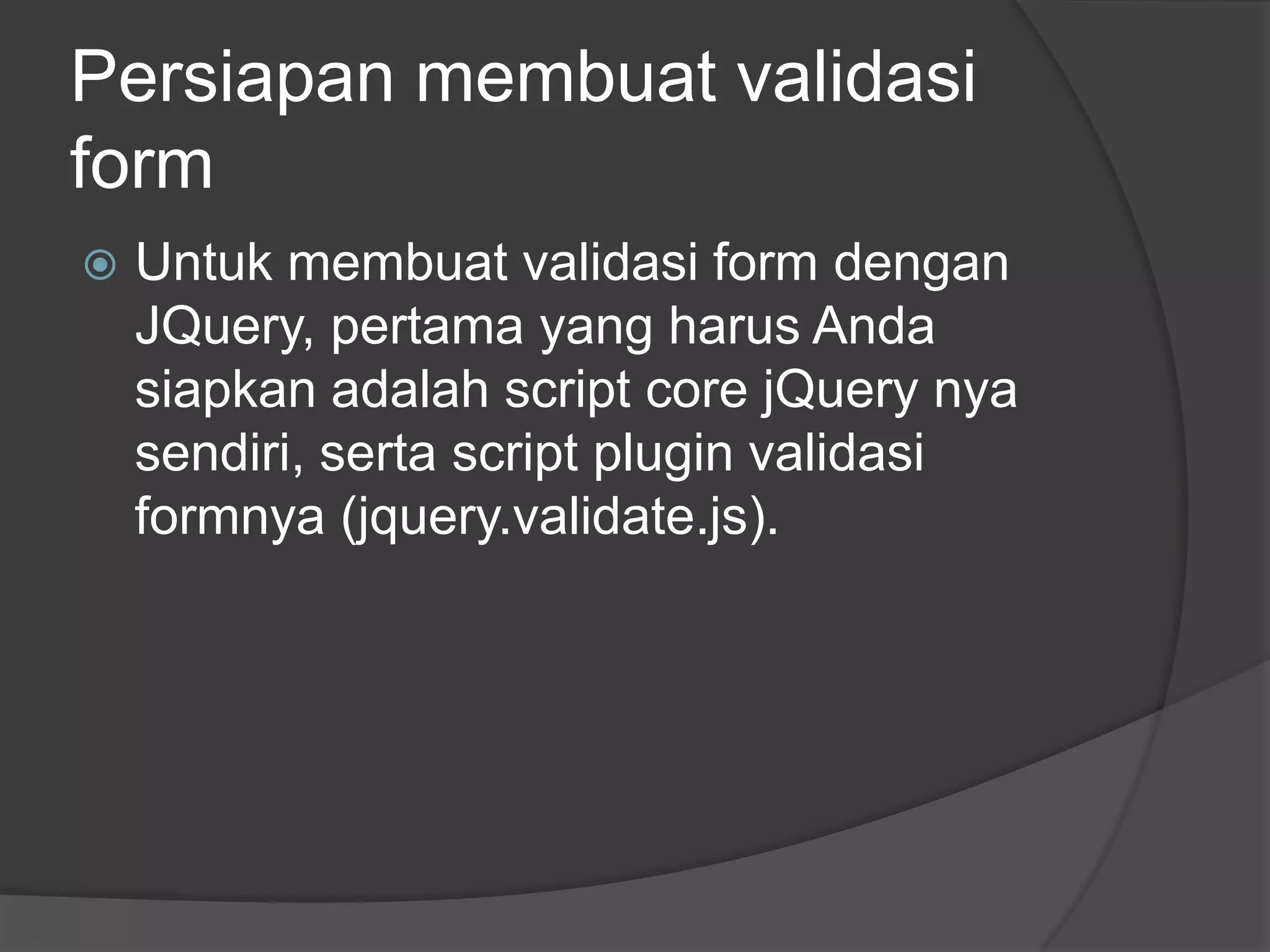 Power point J query dan penggunaannya sebagai validasi form | PPTX