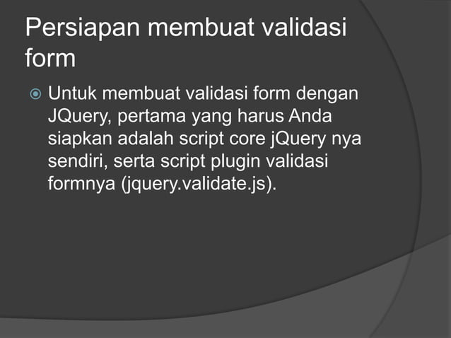 Power point J query dan penggunaannya sebagai validasi form | PPT
