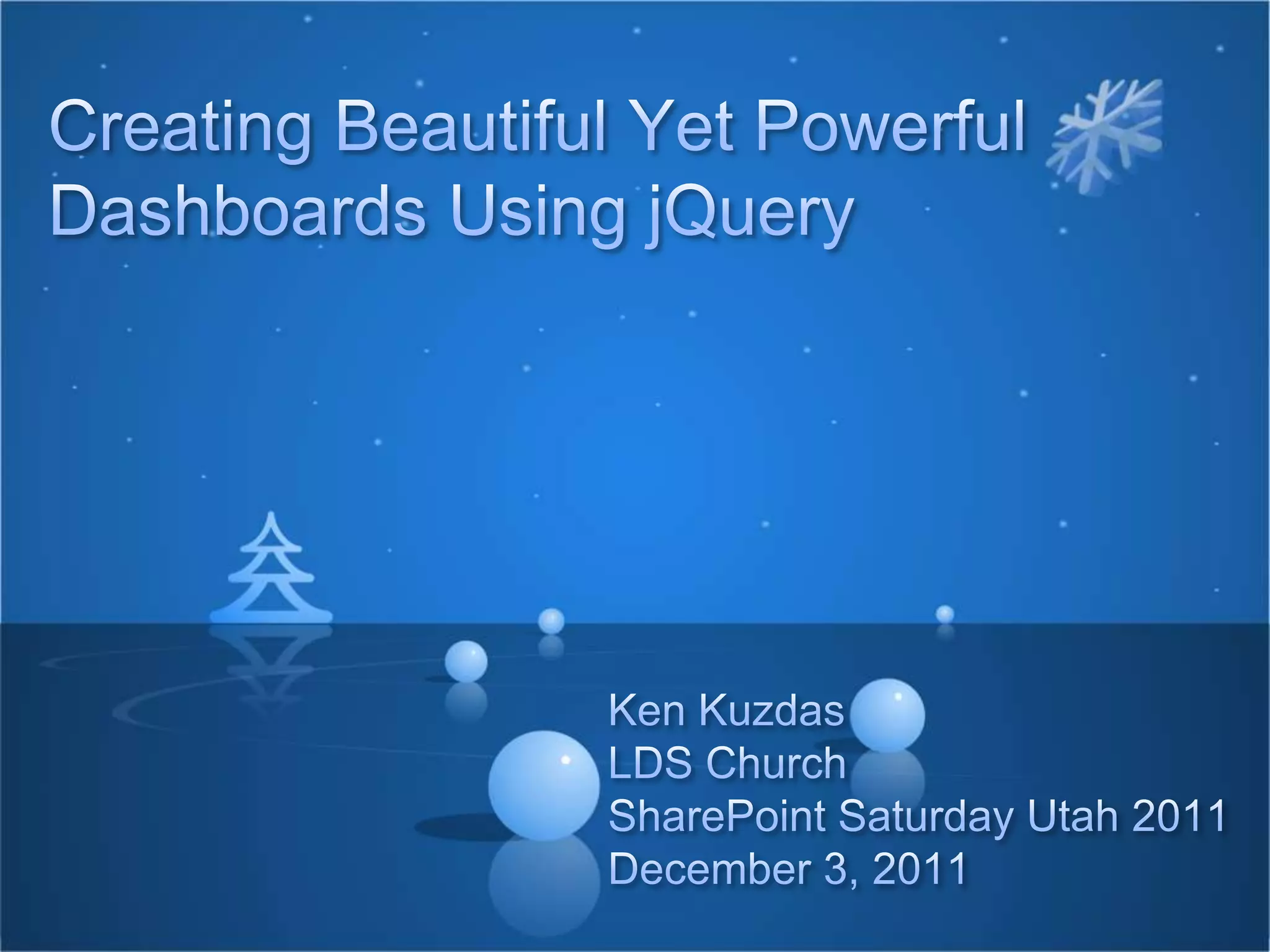 SharePoint - Creating Beautiful Yet Powerful Dashboards Using jQuery | PPT