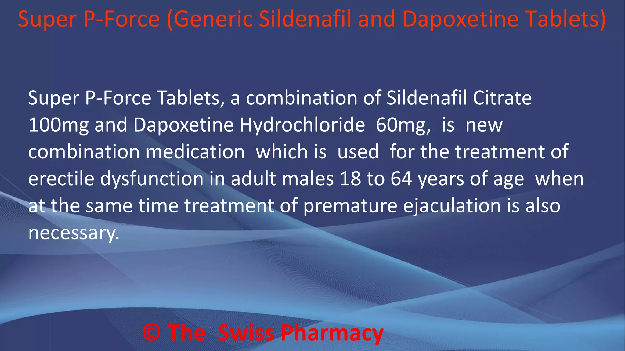 Super P-Force (Generic Sildenafil and Dapoxetine Tablets) | PDF
