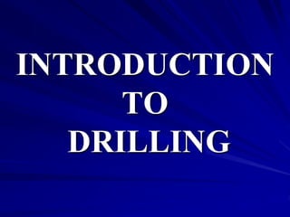 Introduction to drilling | PPTX